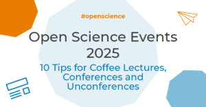 Open Science Events 2025: 10 Tips for Coffee Lectures, Conferences and ...